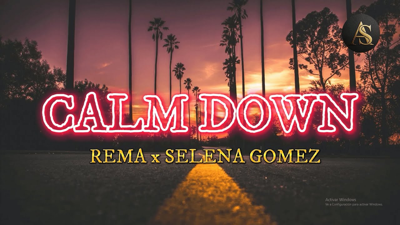 CALM DOWN - REMA Y SELENA GOMEZ - YouTube