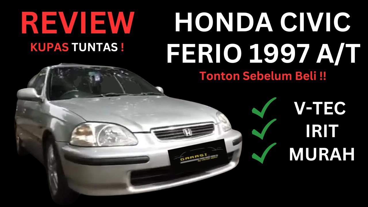 Review HONDA FERIO VTEC 1997 A/T | Nonton ini Sebelum Beli ! - YouTube