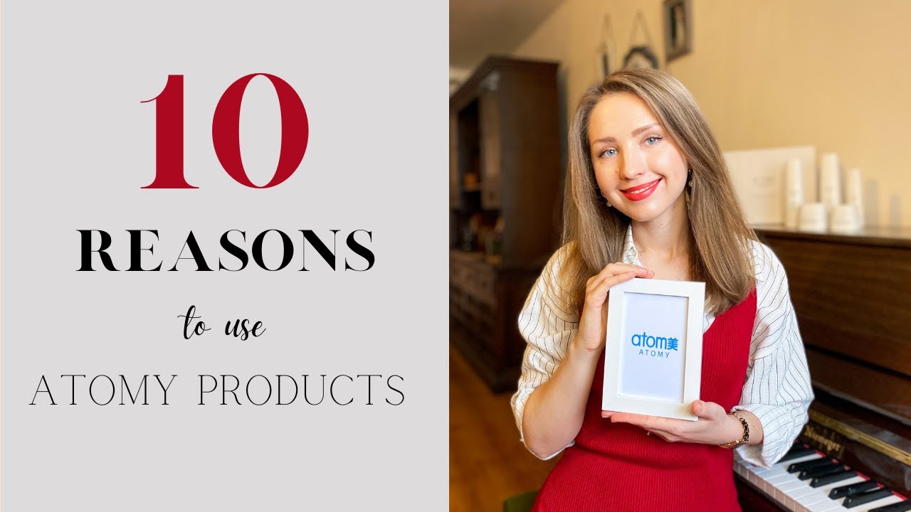 10 REASONS TO TRY ATOMY PRODUCTS | WHY USE ATOMY | ATOMY UK | KOREAN ...