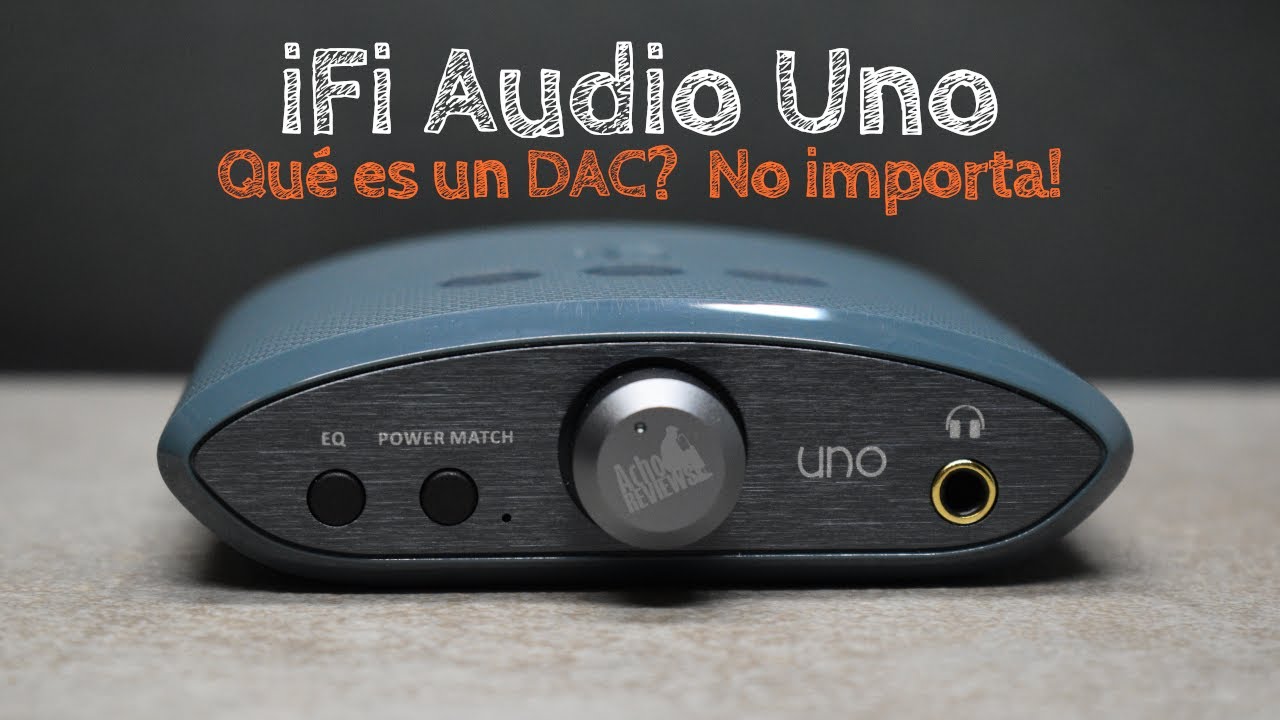 Ep.158 - iFi Audio Uno - Qué es un DAC? No importa! - YouTube