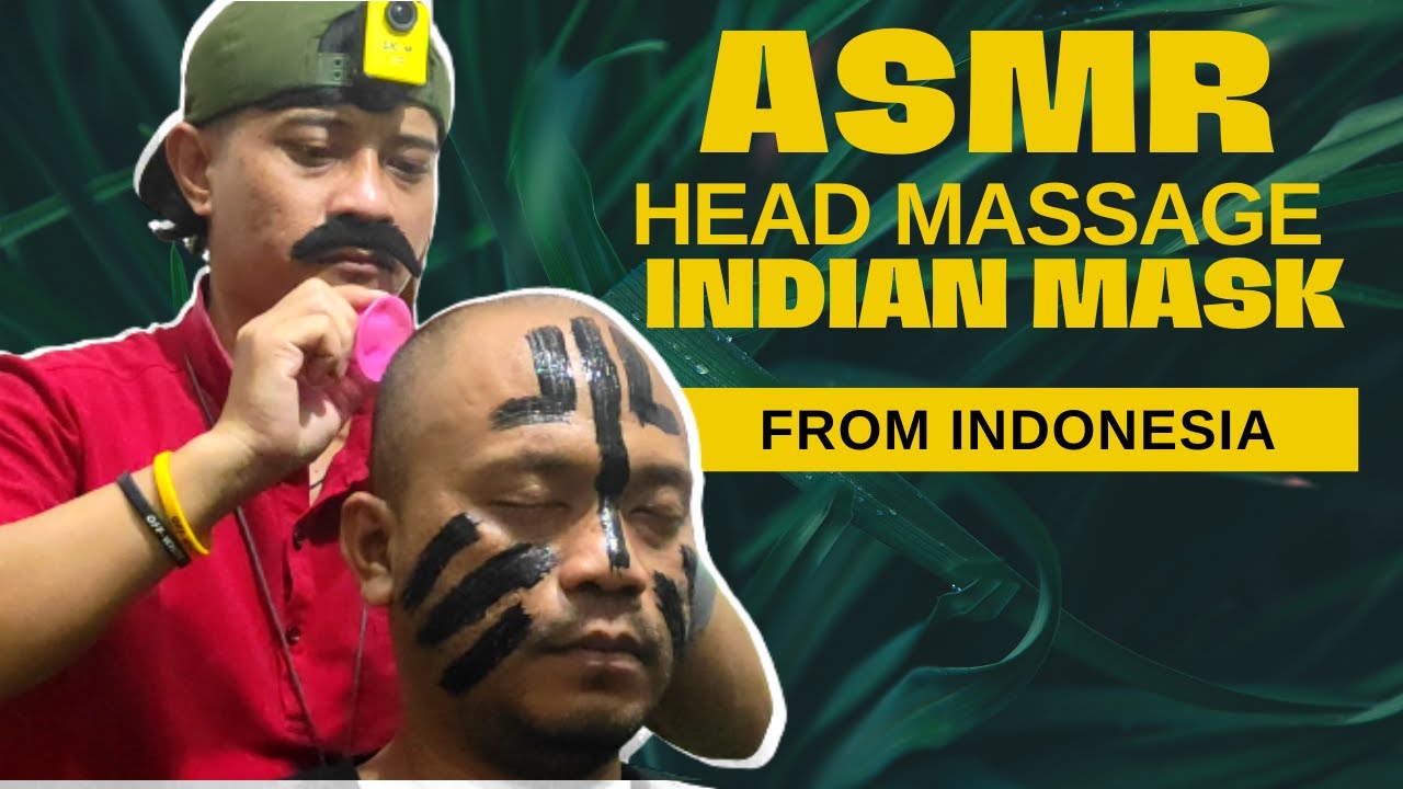💈 ASMR INDIAN MASK - NECK MASSAGE - HEAD MASSAGE || FROM INDONESIA ...