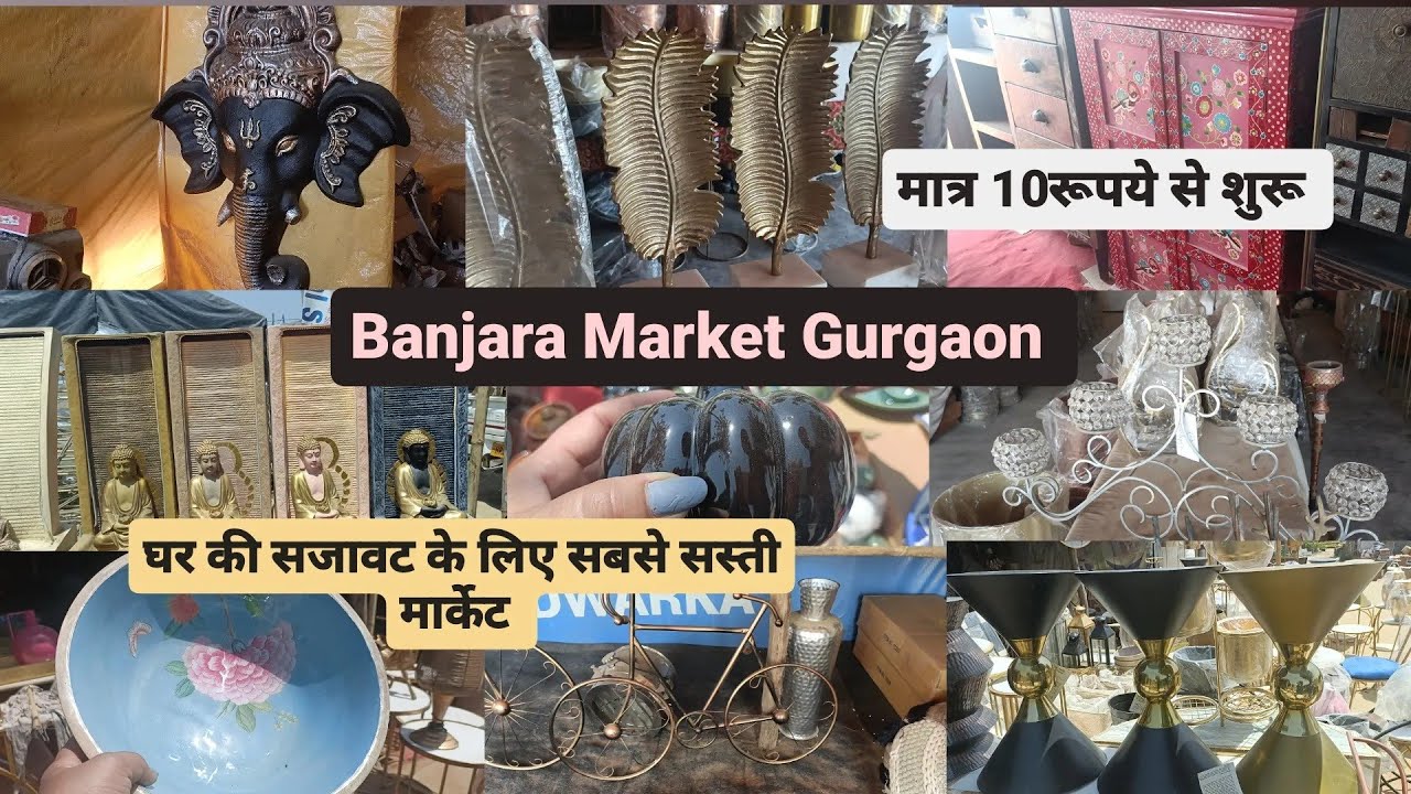 Banjara Market Gurgaon ll ऐसा सामान और कई नही मिलेगा ll Home Decor ...