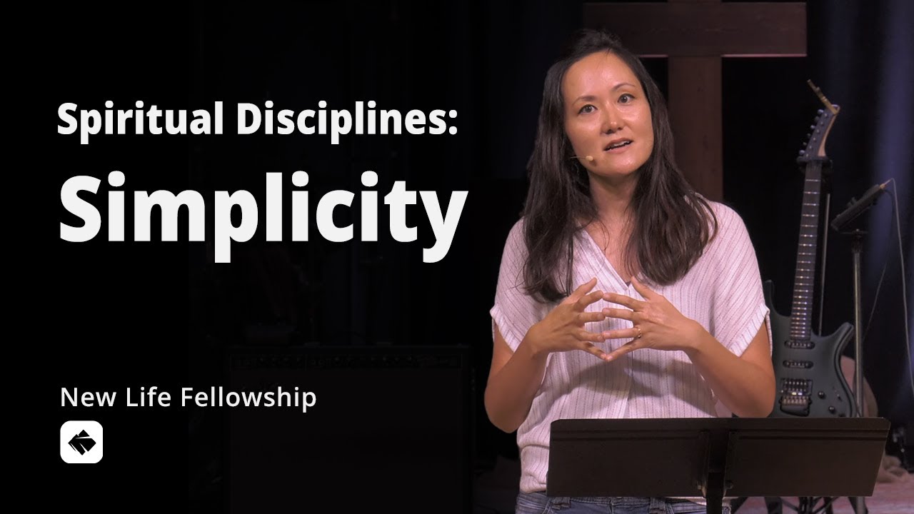 Spiritual Disciplines: Simplicity - YouTube