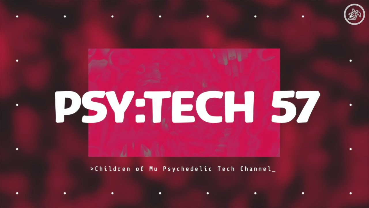 PSY:TECH 57 128bpm 🌀 Psychedelic Techno (Bendtsen, Calm Chor, Dark Mode, JAVIIS, John Baptiste ...