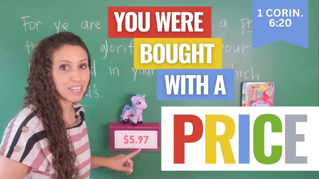 Ye Are Bought With A Price | 1 Corinthians 6:20 | Come Follow Me (Aug ...