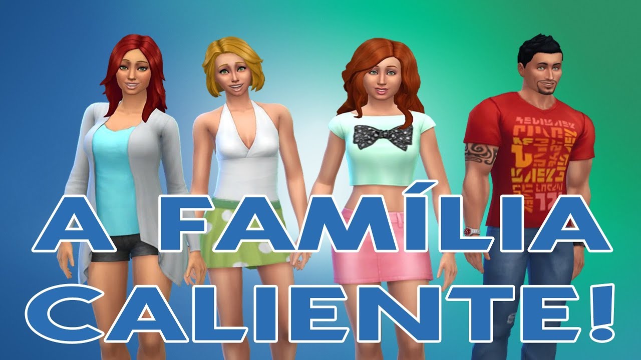 A FAMÍLIA CALIENTE! || The Sims - Curiosidades! - YouTube