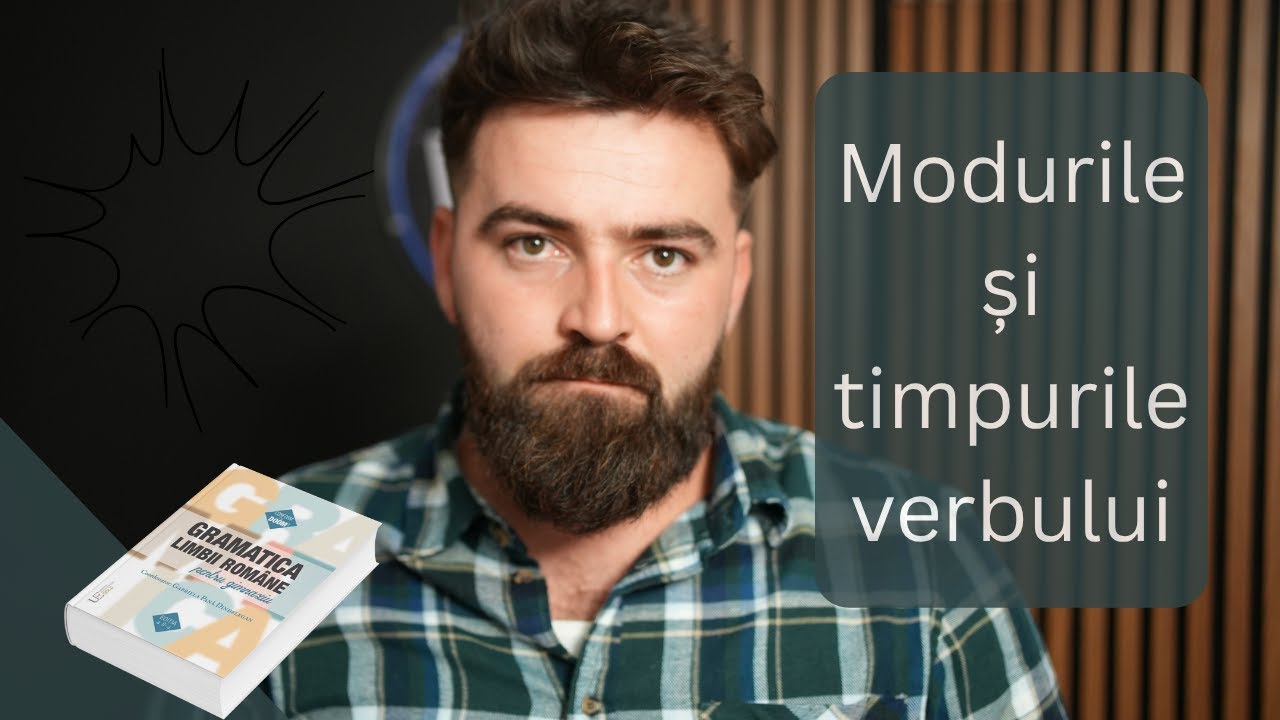 Modurile si timpurile verbului (explicate) - YouTube
