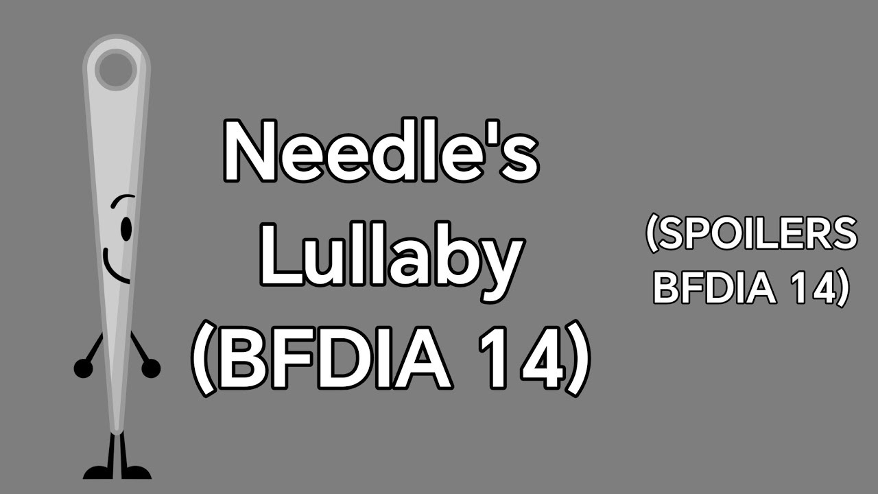 BFDIA 14: Needle's Lullaby w/ lyrics (BFDIA 14 SPOILERS) - YouTube