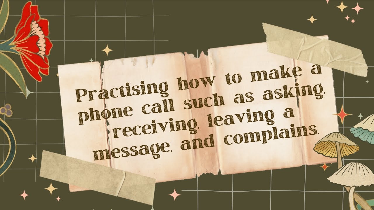 'practising how to make a phone call such as asking, receiving, leaving ...