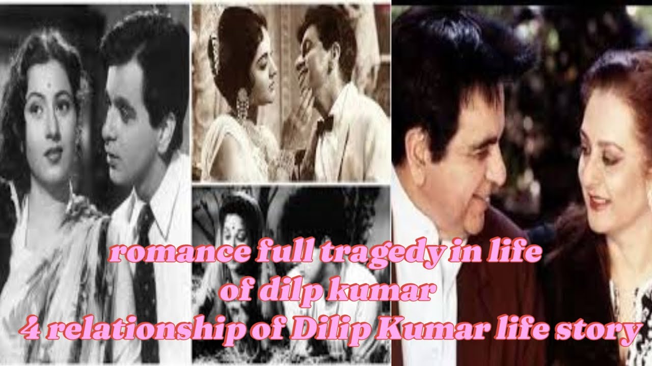romance full tragedy in life of dilp kumar| 4 relationship of Dilip Kumar life story #dilipkumar ...