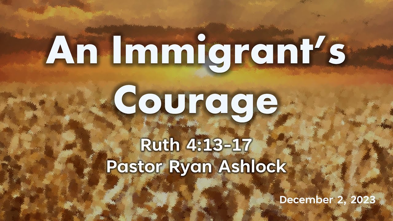 12 2 1023 An Immigrant's Courage, Ryan Ashlock - YouTube