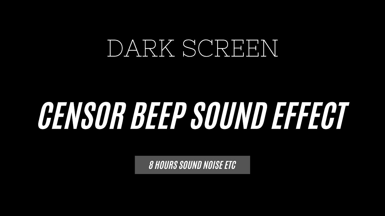 Censor Beep Sound Effect -TV/Radio 8 hour Dark Screen - YouTube