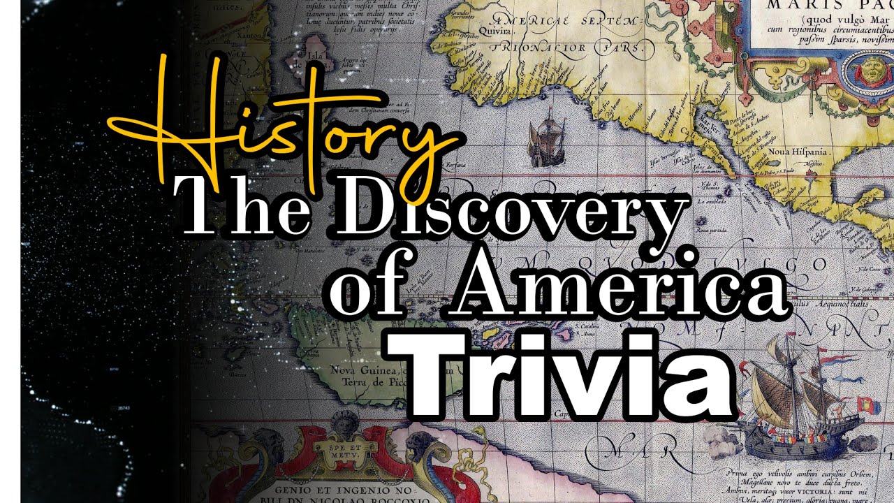 Discovery of America Trivia! Test your knowledge!!! - YouTube
