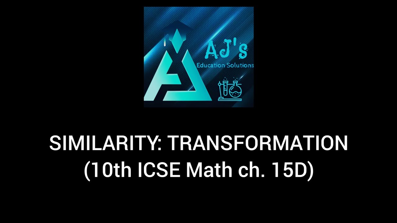 SIMILARITY: TRANSFORMATION (10th ICSE Math ch. 15D) - YouTube