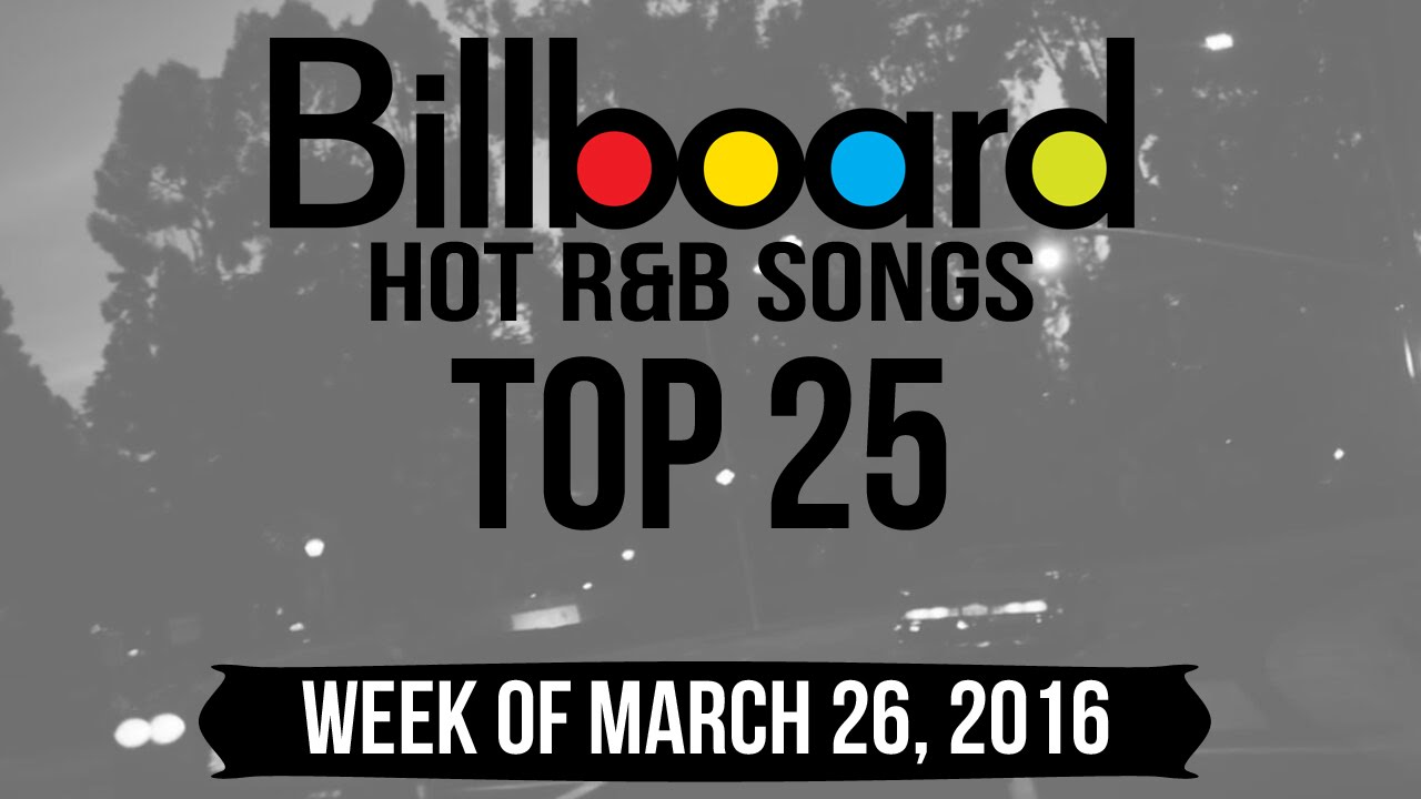 Top 25 - Billboard R&B Songs | Week of March 26, 2016 - YouTube