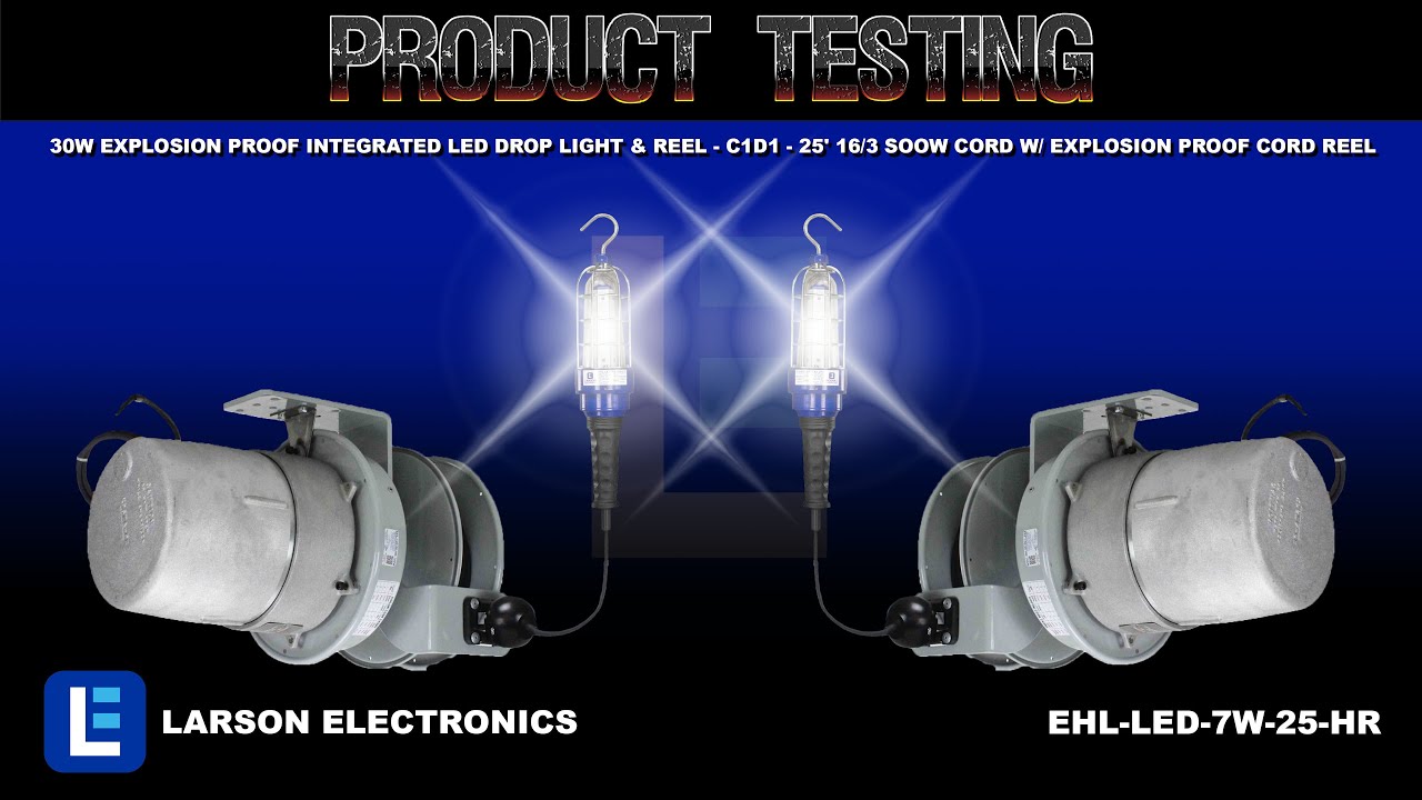 30W Explosion Proof Integrated LED Drop Light & Reel - C1D1 - 25' 16/3 ...