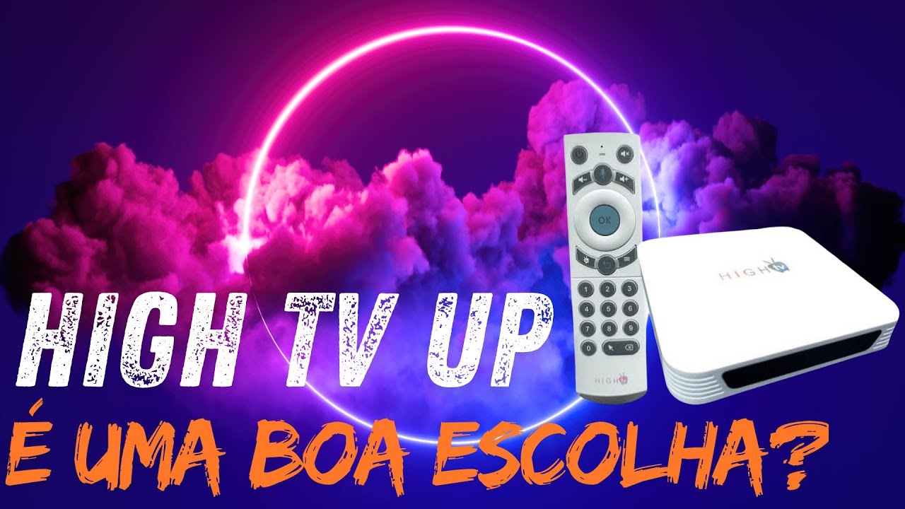HIGHT TV UP VALE A PENA ADQUIRIR? SERÁ QUE VALE A PENA? - YouTube