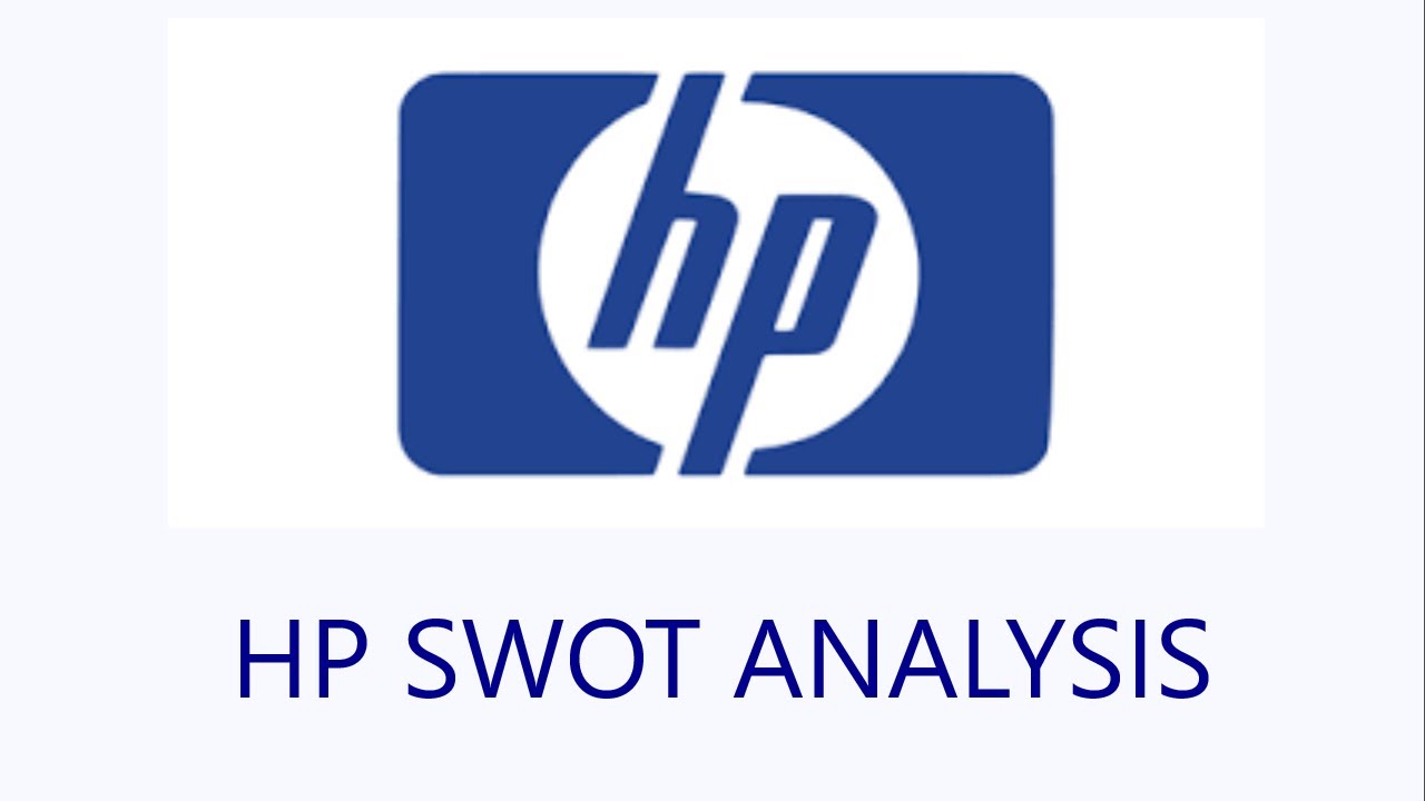 HP SWOT ANALYSIS | HP CASE STUDY | CASE STUDY ON HP | HP STORY | SWOT ...