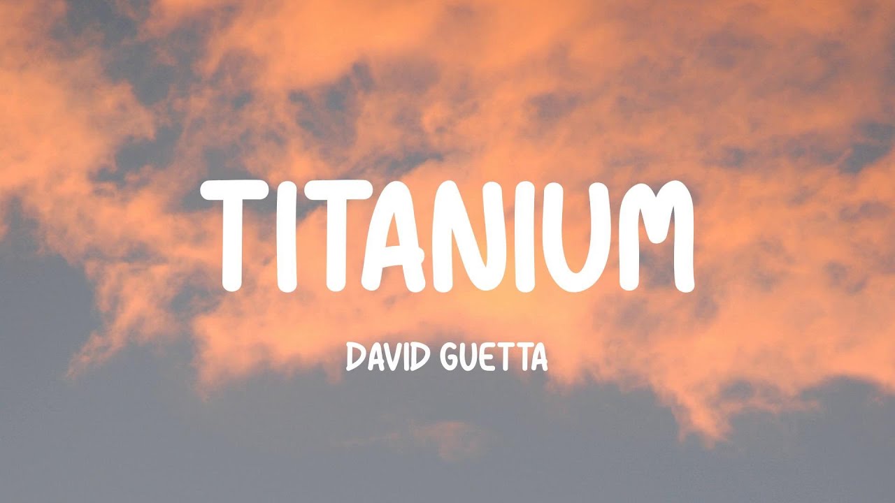 David Guetta - Titanium (Lyrics) - YouTube