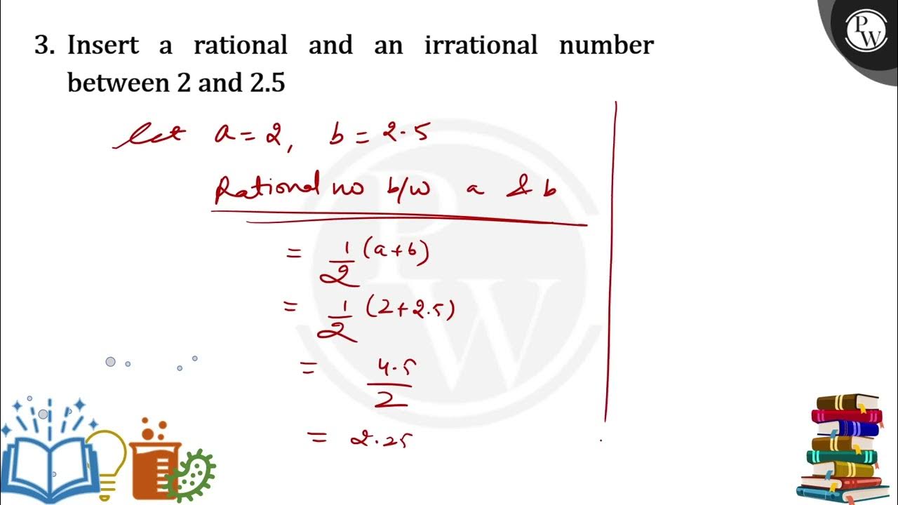 Insert a rational and an irrational number between 2 and 2.5..... - YouTube