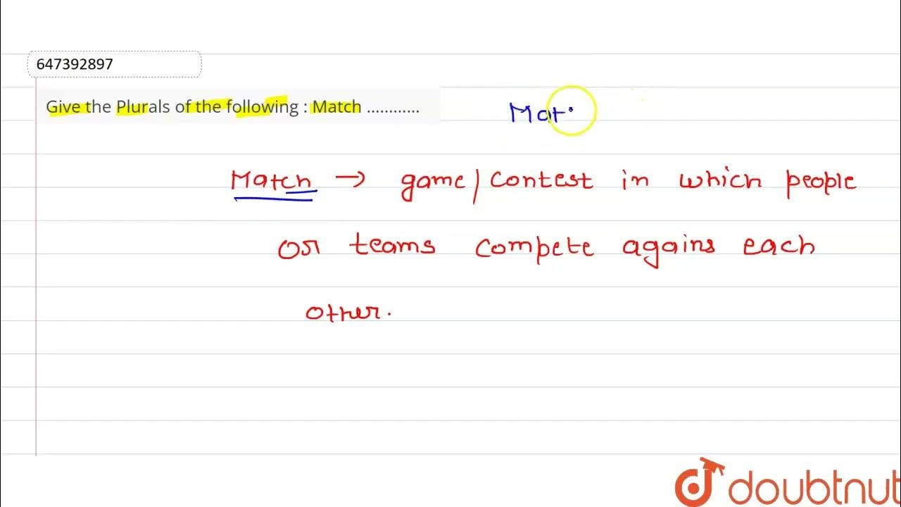 Give the Plurals of the following : Match ………… | CLASS 14 | NOUN AND ...