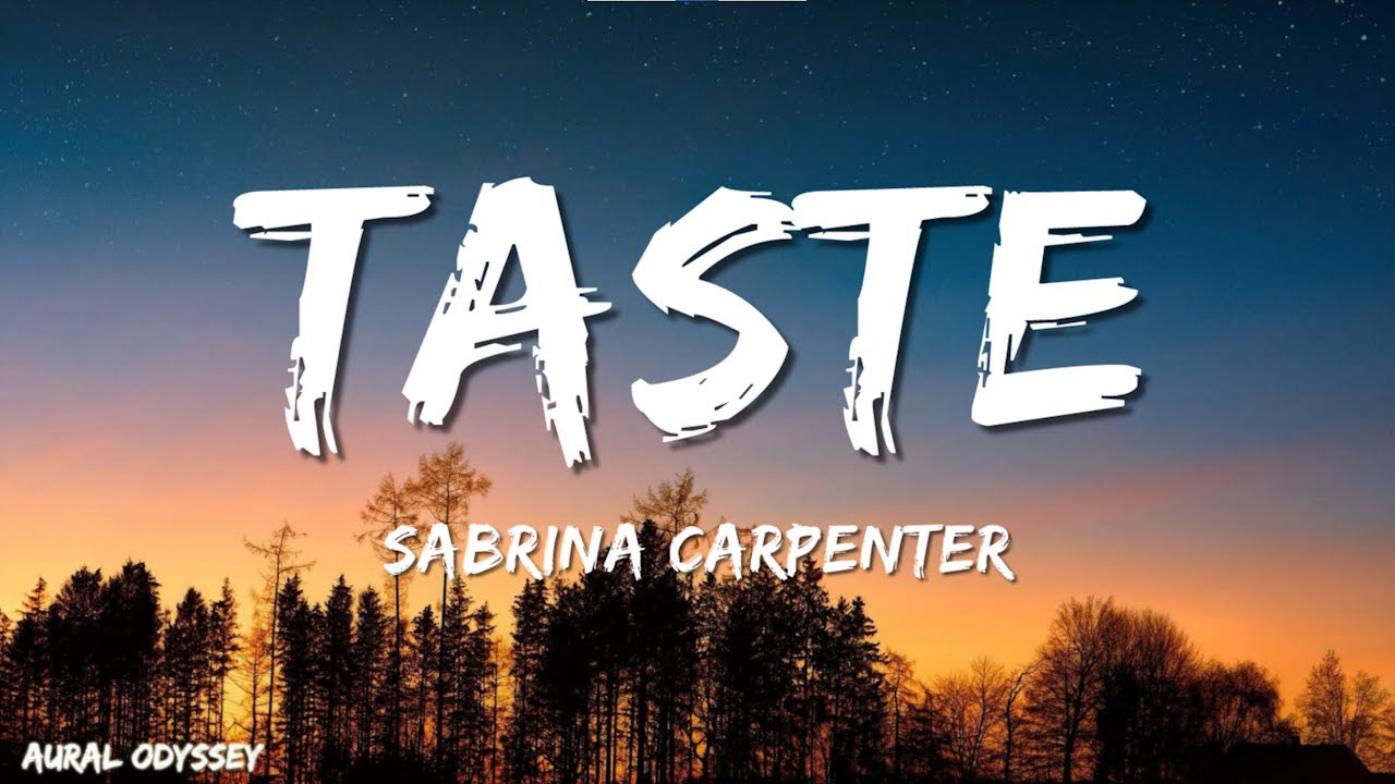 Sabrina Carpenter - Taste (Lyrics) - YouTube