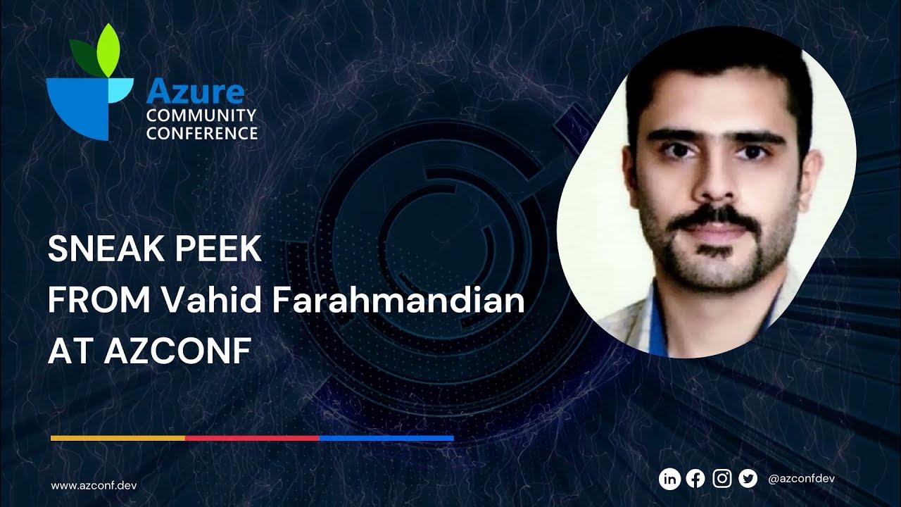 Sneak Peek | Azure Community Conference 2021 | Vahid Farahmandian - YouTube