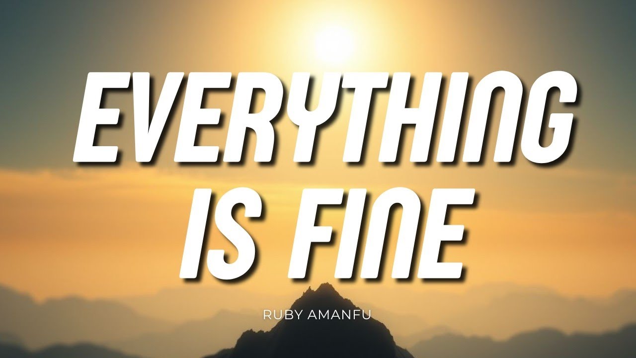 Everything is Fine - Music Video by Ruby Amanfu - Shazam