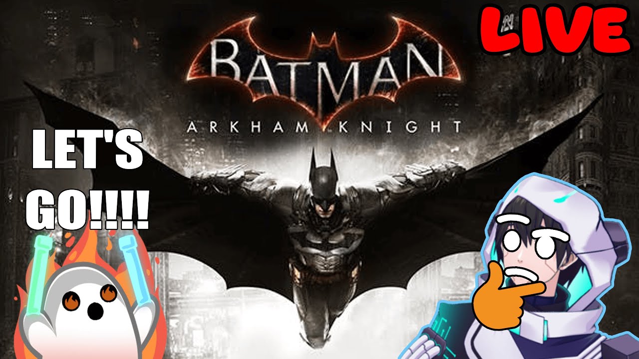 🔴Batman Arkham Knight🔴THE BAT IS BACK! With RaveSpecter🔴 - YouTube