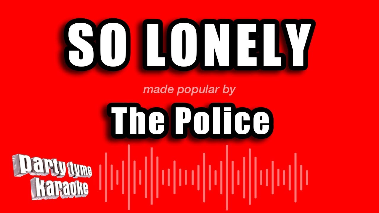 The Police - So Lonely (Karaoke Version) - YouTube