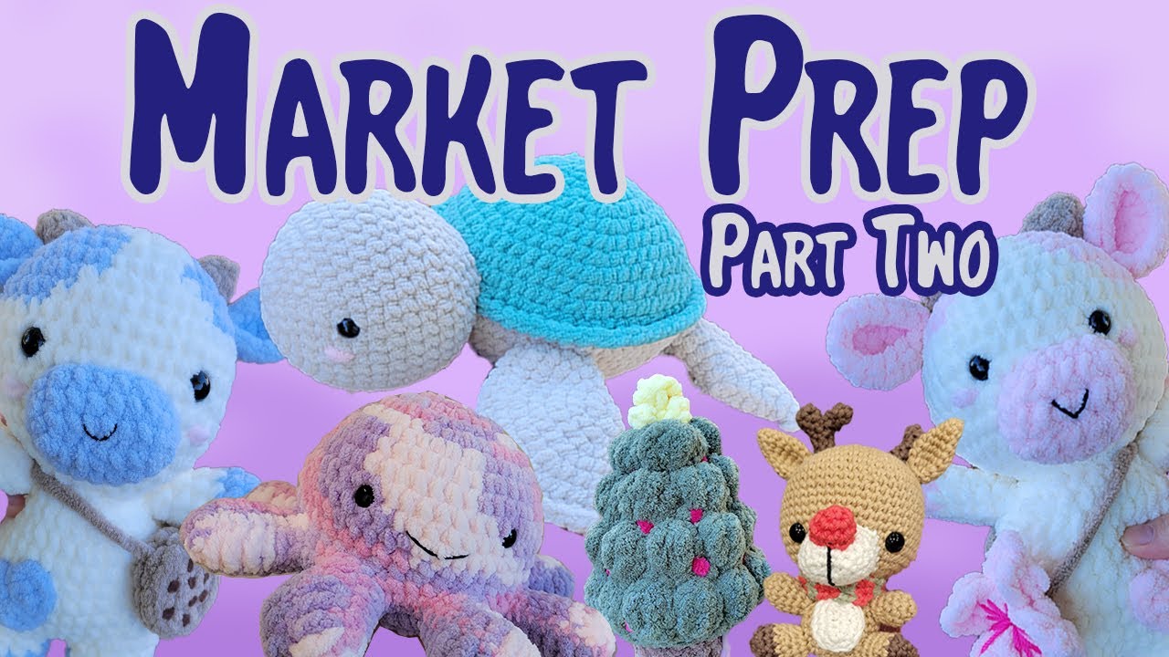 Market Prep | Part 2 | Crochet Amigurumi - YouTube