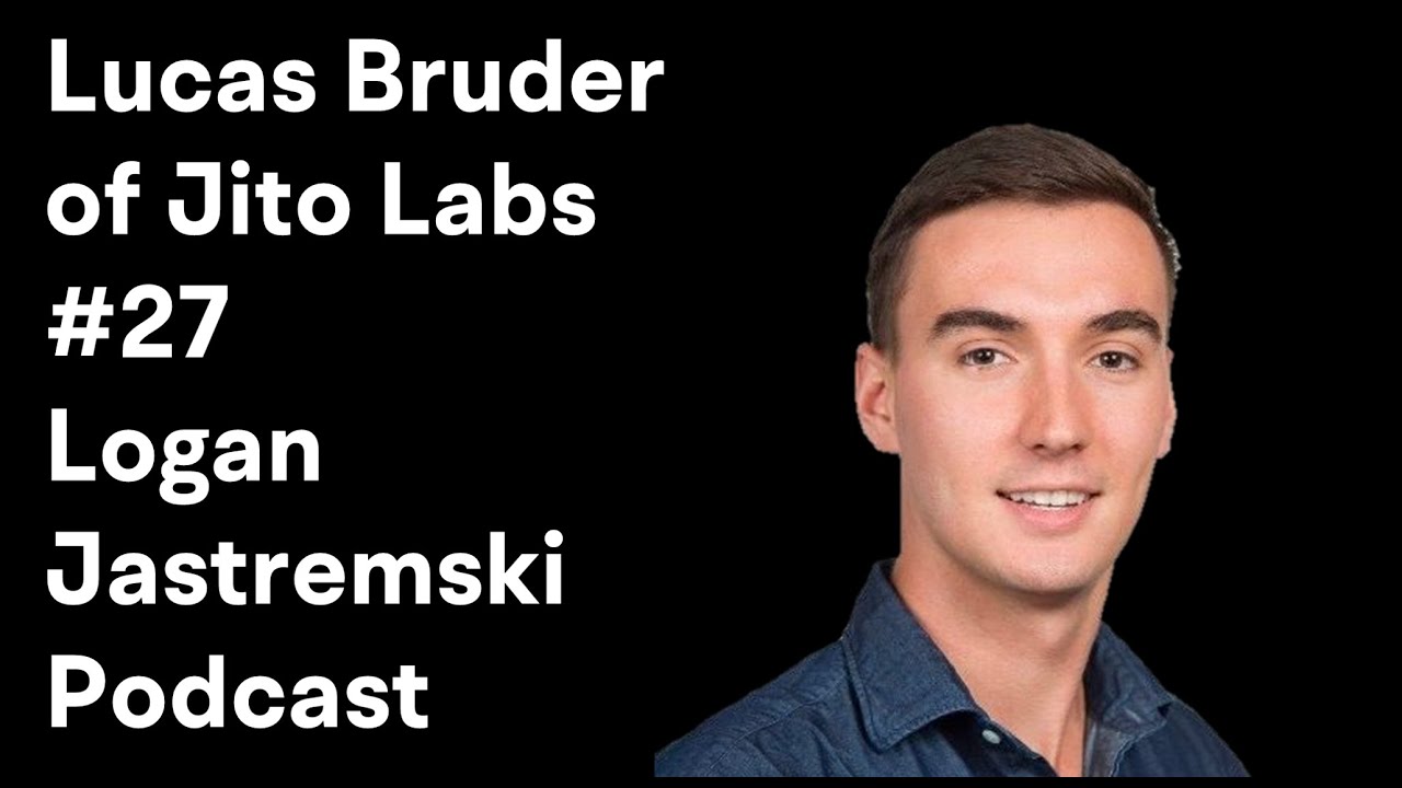 Lucas Bruder | Co-Founder of Jito Labs | MEV Infrastructure | Logan ...