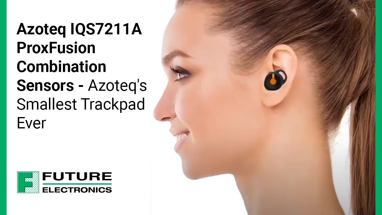 Azoteq IQS7211A ProxFusion Combination Sensors - Azoteq's Smallest ...
