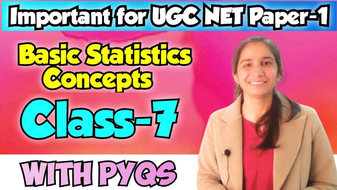Class-7 Basic Statistics Concepts with PYQs | Imp for UGC NET Paper-1 ...