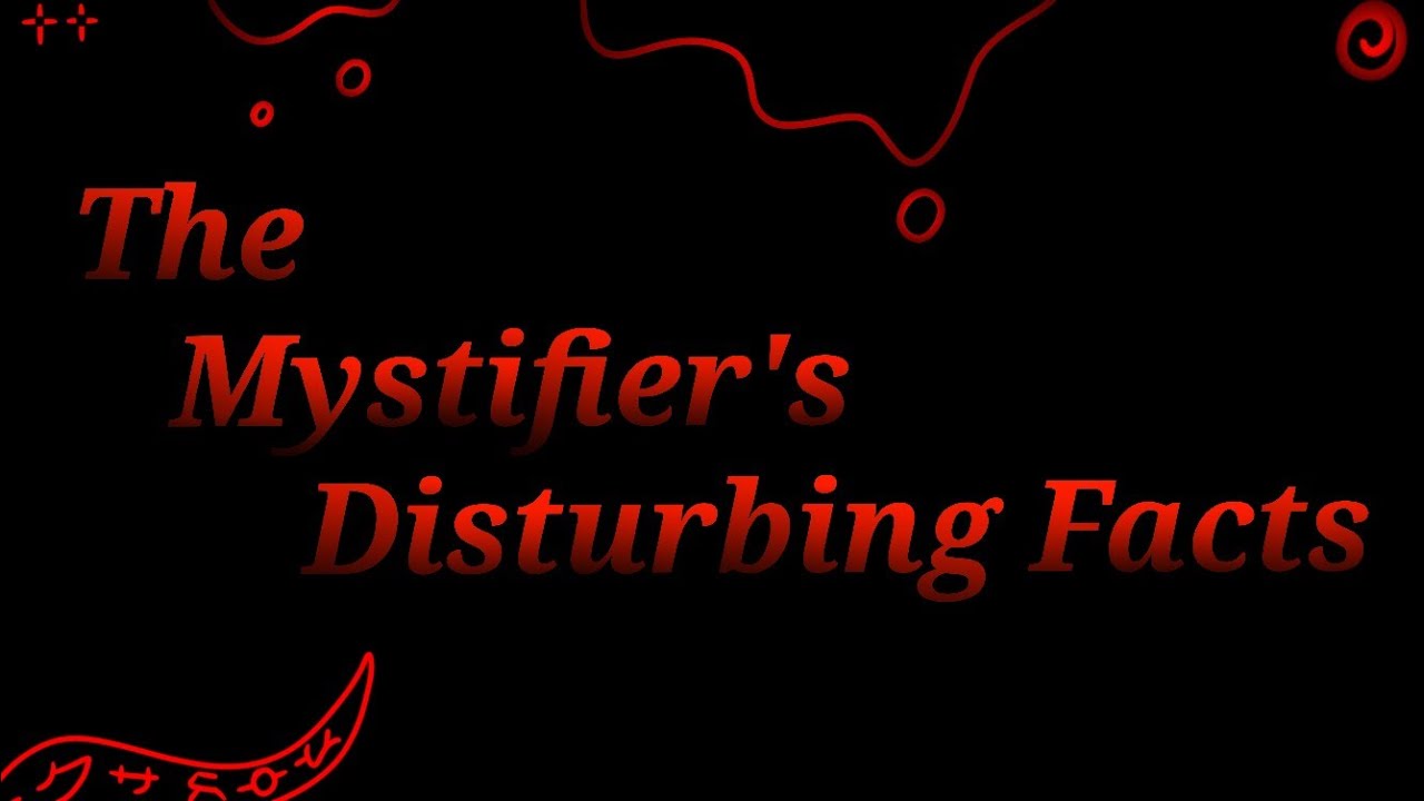 The Mystifier's Disturbing Facts teaser - YouTube