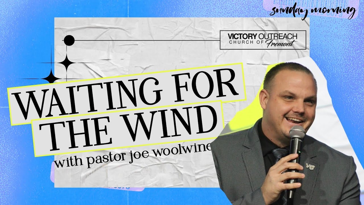 WAITING FOR THE WIND WITH PASTOR JOE WOOLWINE - YouTube