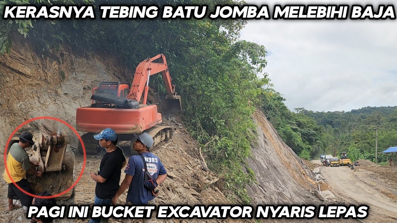 Pagi Ini Bucket Excavator Nyaris Lepas !!! Kerasnya Tebing Batu Jomba ...