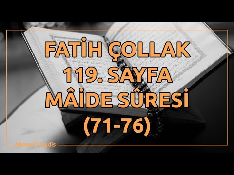Fatih Çollak - 119.Sayfa - Mâide Suresi (71-76)