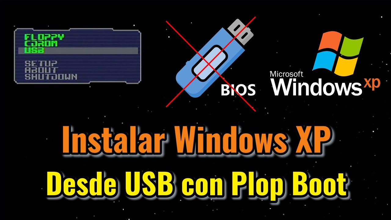Instalar Windows XP desde USB mediante Plop Boot, en un PC que no permite arranque desde USB en ...