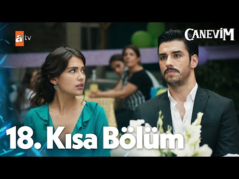 Canevim 18. Kısa Bölüm