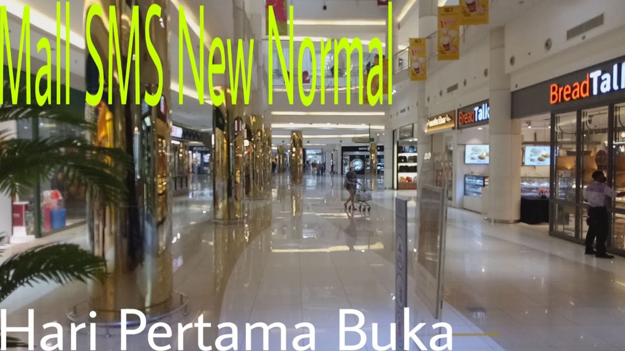 New Normal Hari Pertama Mall SMS Buka - YouTube
