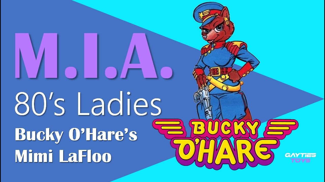 MIA 80s Ladies: Bucky O'Hare's Mimi LaFloo - YouTube