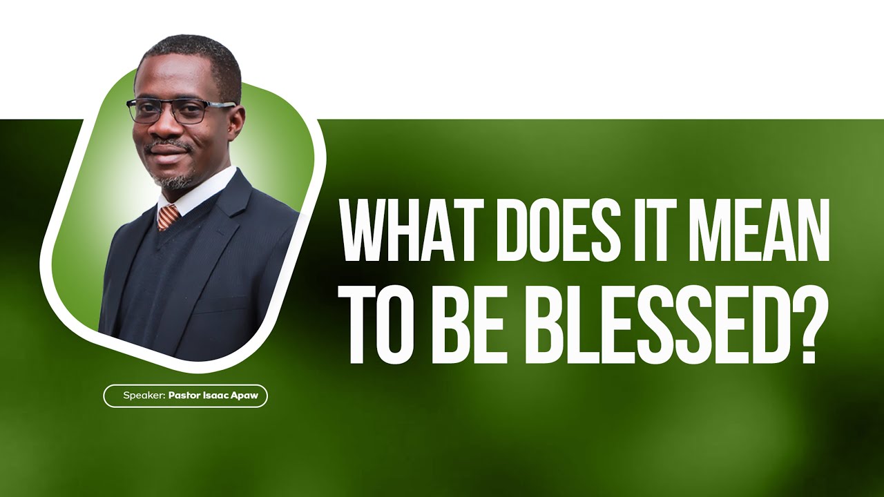 Day 1 || BLESSED SERIES || WHAT DOES IT MEAN TO BE BLESSED? - YouTube