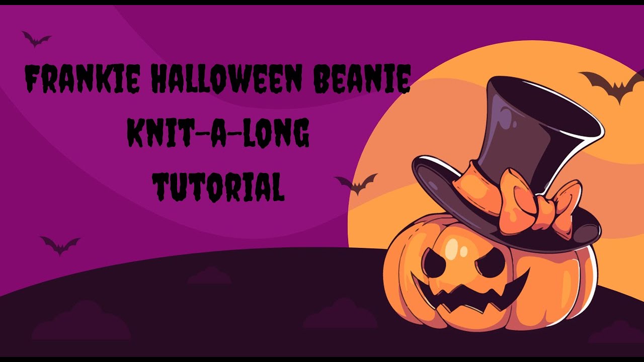 Frankie Halloween Beanie Knit A Long Tutorial - YouTube