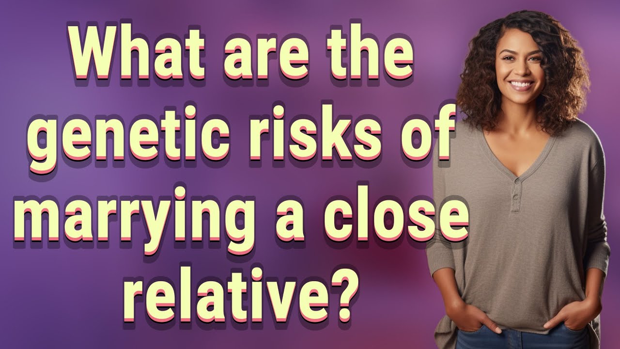 What are the genetic risks of marrying a close relative? - YouTube