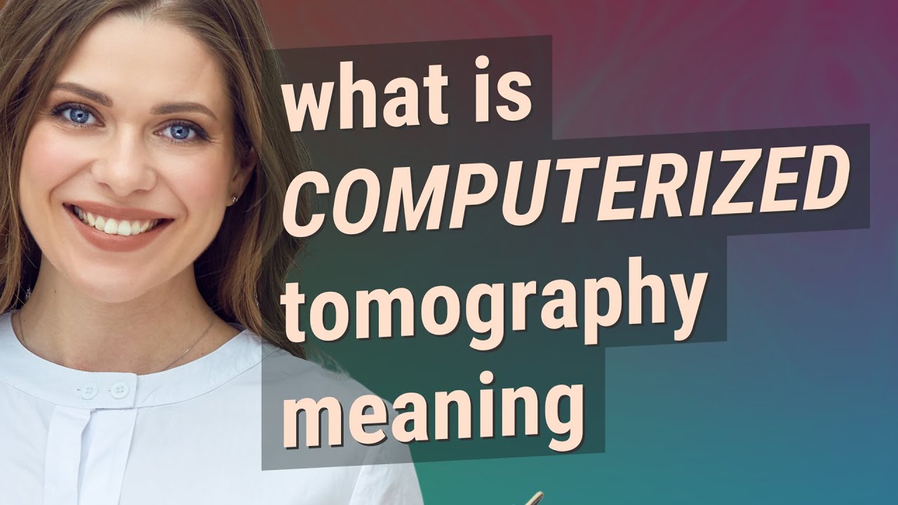 Computerized tomography | meaning of Computerized tomography - YouTube
