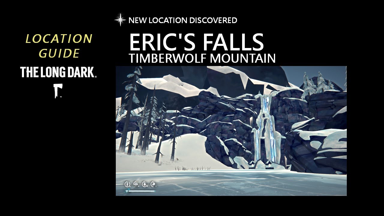 Location: Eric's Falls - Timberwolf Mountain, The Long Dark - YouTube