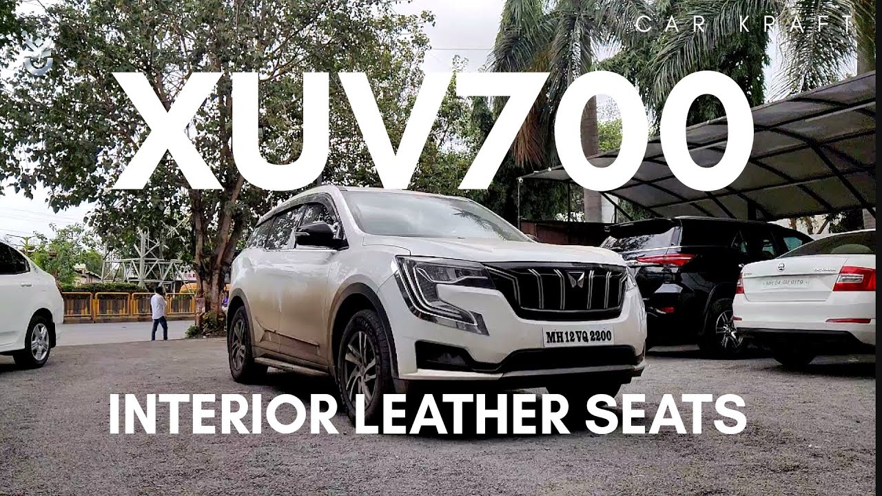 XUV700 custom interior leather seats - YouTube