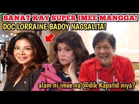 DOC LORAINE BADOY BUMANAT KAY IMEE MANGGA AT SA MGA MARCOS - YouTube