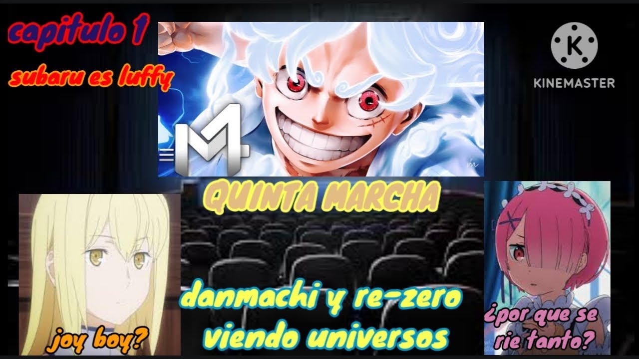 re-zero y danmachi viendo universos/capítulo 1/subaru es luffy/quinta ...